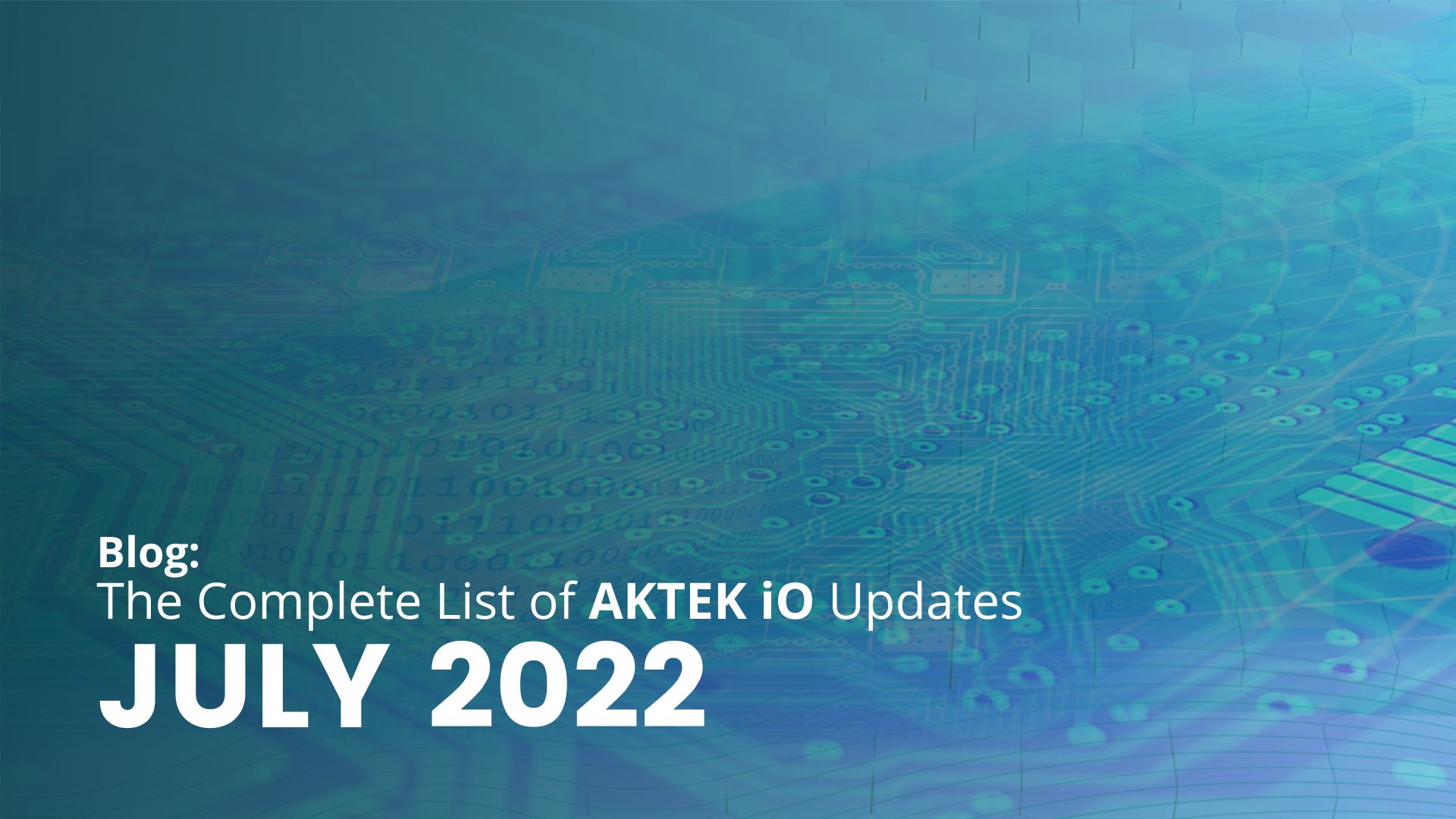 The Complete List Of July 2022 Aktek Io Updates
